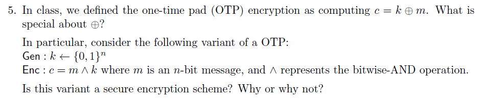 Solved In class, we defined the one-time pad (OTP) | Chegg.com