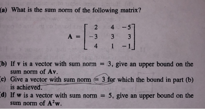Solved (a) What is the sum norm of the following matrix? 2 | Chegg.com