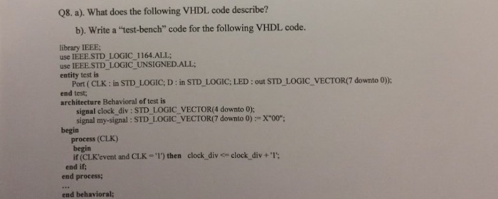 Solved Q8. a). What does the following VHDL code describe? | Chegg.com