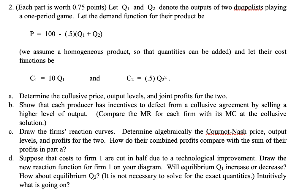 Solved Let Q1 ﻿and Q2 ﻿denote the outputs of two duopolists | Chegg.com