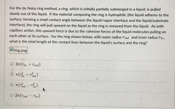 Solved For the du Noüy ring method, a ring, which is | Chegg.com