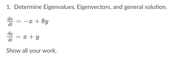 Solved 1. Determine Eigenvalues, Eigenvectors, and general | Chegg.com