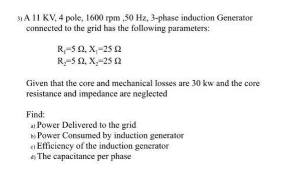 Solved 3) A 11 KV, 4 pole, 1600 rpm ,50 Hz, 3-phase | Chegg.com