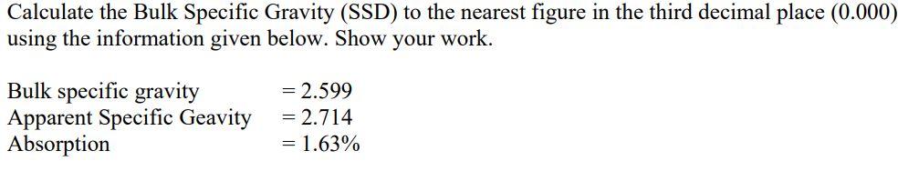 Solved Calculate the Bulk Specific Gravity (SSD) to the | Chegg.com