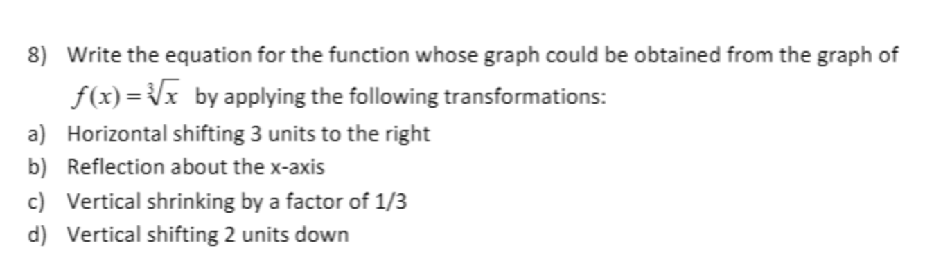Solved 8) Write the equation for the function whose graph | Chegg.com