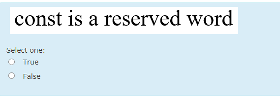 Solved const is a reserved word Select one: True O False | Chegg.com