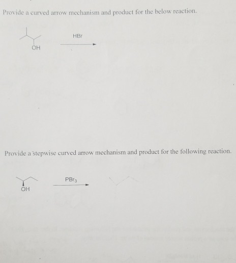 Solved Provide a curved arrow mechanism and product for the | Chegg.com