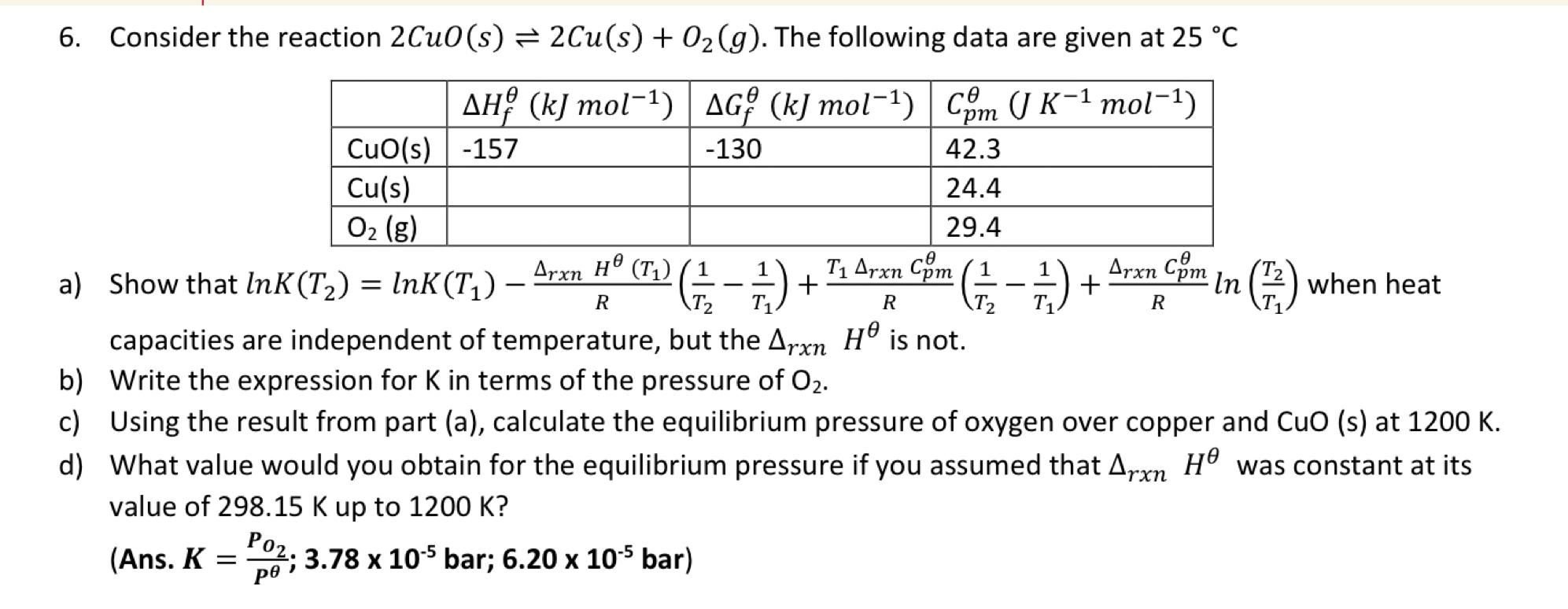 Solved 6. Consider the reaction 2CuO(s)⇌2Cu(s)+O2( g). The | Chegg.com