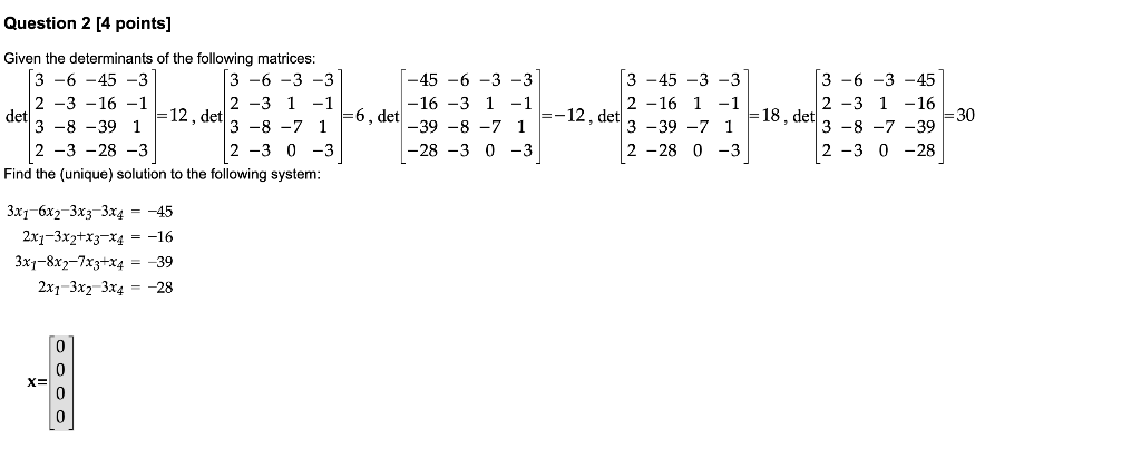 Solved Question 2 [4 points] Given the determinants of the | Chegg.com