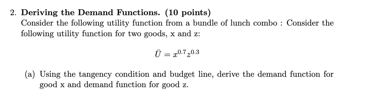 Solved 2. Deriving the Demand Functions. (10 points) | Chegg.com