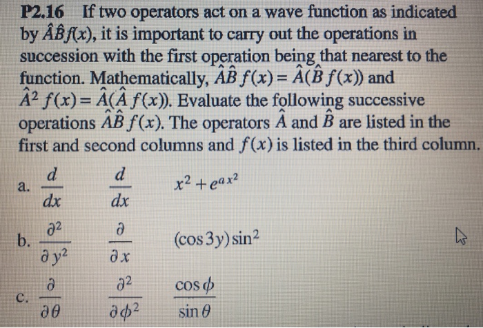 Solved P2.16 If two operators act on a wave function as | Chegg.com