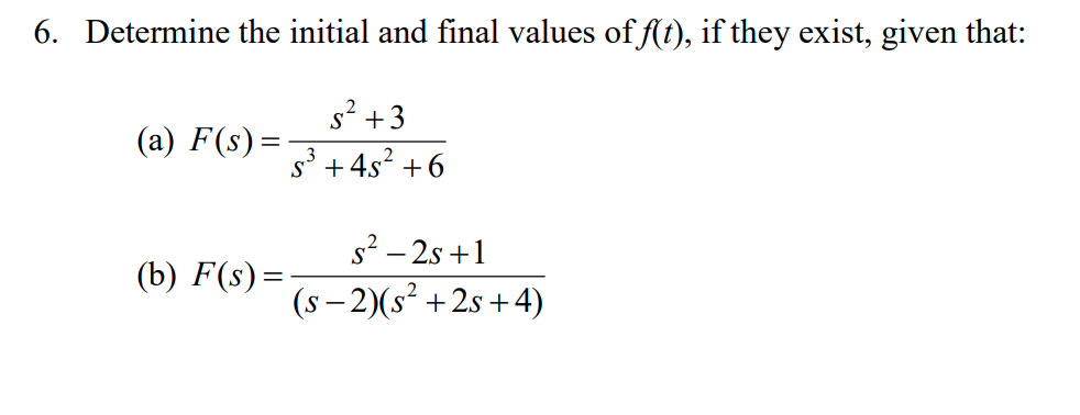 Solved 6. Determine the initial and final values of f(t), if | Chegg.com
