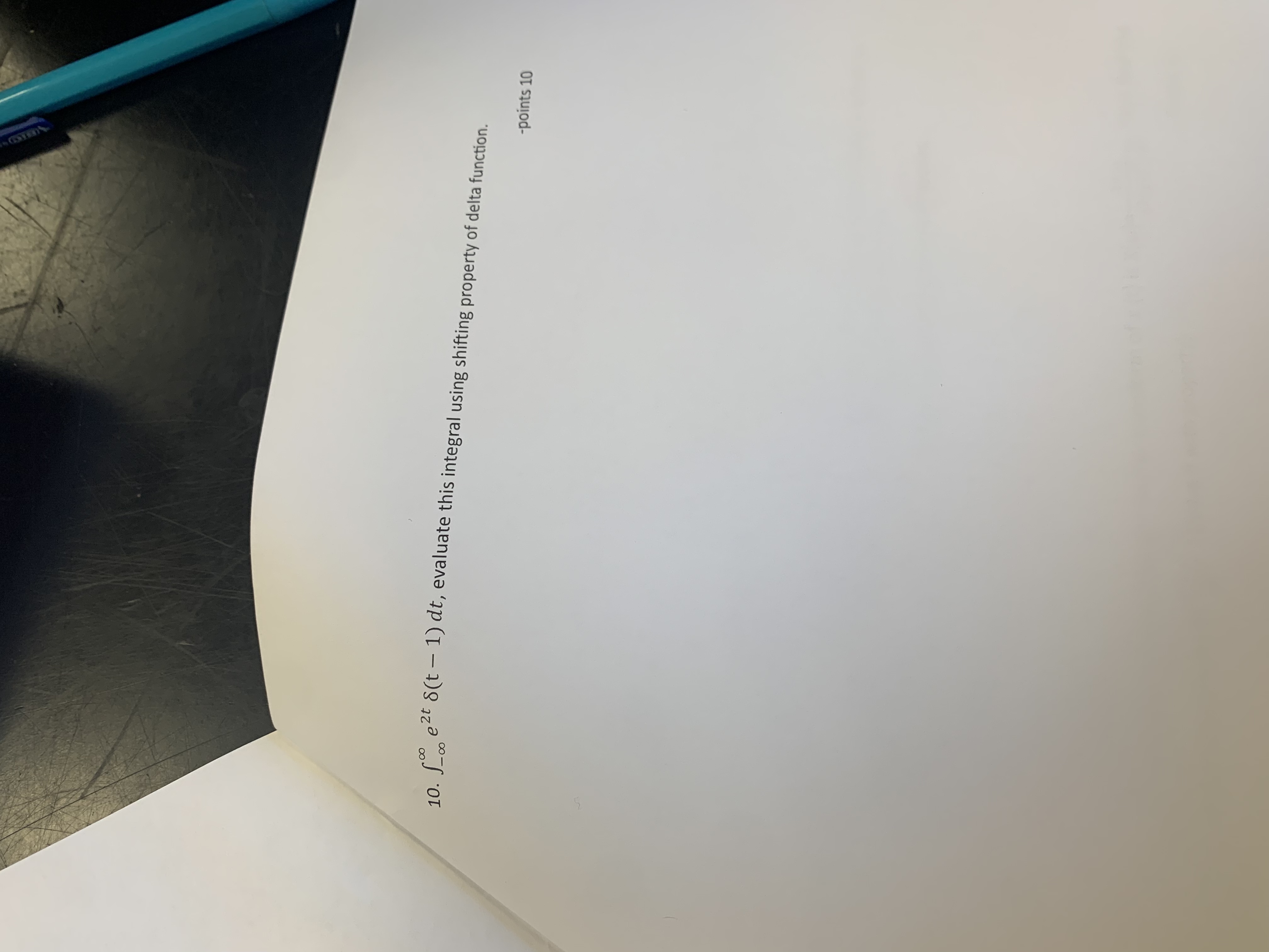 Solved 10. ∫−∞∞e2tδ(t−1)dt, evaluate this integral using | Chegg.com