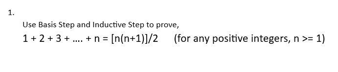 Solved Use Basis Step and Inductive Step to prove, | Chegg.com