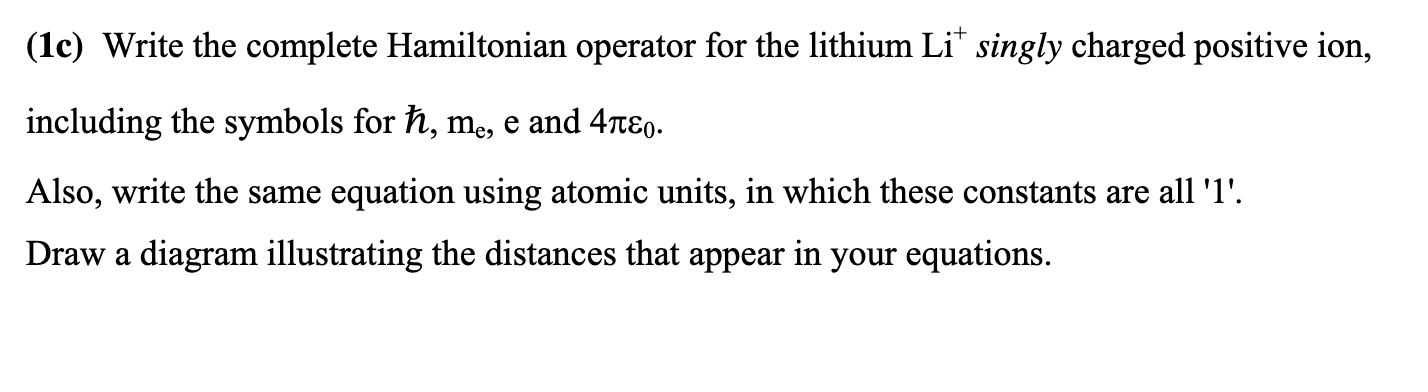 Solved (1c) Write the complete Hamiltonian operator for the | Chegg.com