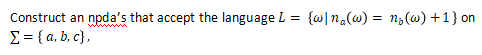 Solved Construct an npda's that accept the language L = | Chegg.com