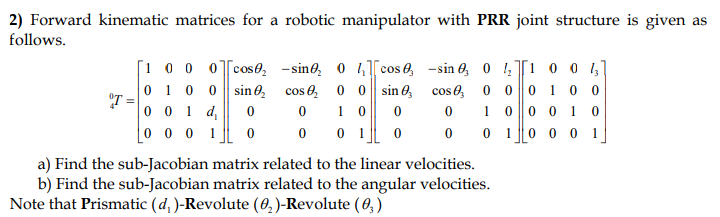 Solved 0 2) Forward kinematic matrices for a robotic | Chegg.com