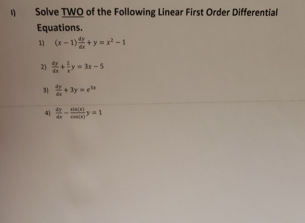 Solved I) Solve TWO of the Following Linear First Order | Chegg.com