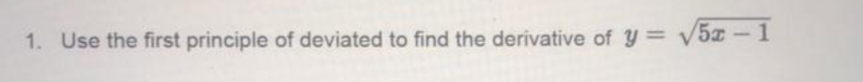 Solved 1. Use the first principle of deviated to find the | Chegg.com