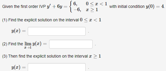Solved Given the first order IVP y′+6y={6,−6,0≤x
