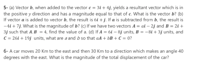 Solved 5- (a) Vector b, when added to the vector c = 3i + | Chegg.com