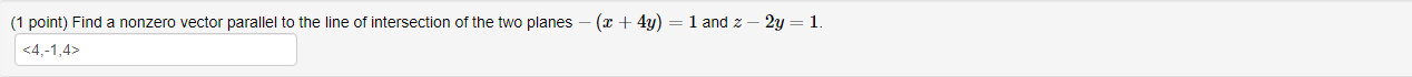 Solved (1 point) Find a nonzero vector parallel to the line | Chegg.com