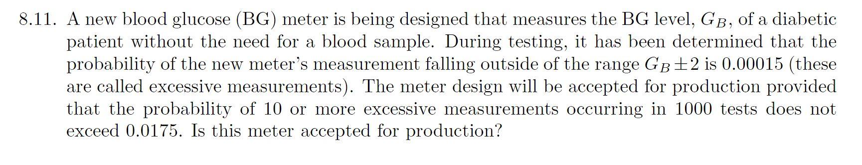Solved 8.11. A new blood glucose (BG) meter is being | Chegg.com