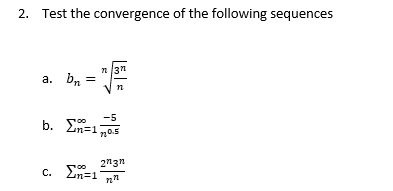 Solved 2. Test the convergence of the following sequences | Chegg.com