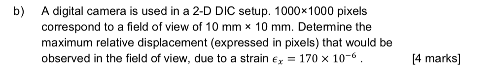 Solved b) A digital camera is used in a 2-D DIC setup. | Chegg.com