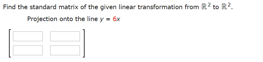 Solved Find the standard matrix of the given linear | Chegg.com