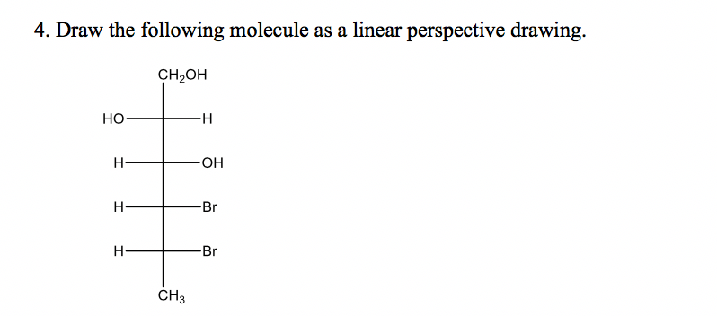 Solved 4. Draw the following molecule as a linear | Chegg.com