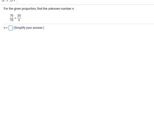 Solved For the given proportion, find the unknown number n | Chegg.com