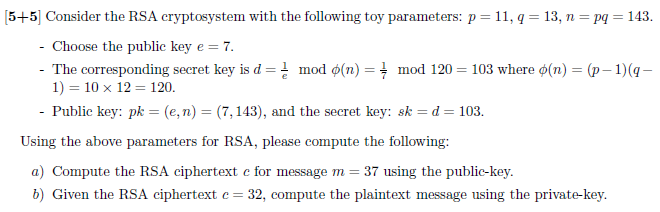 Solved (5+5) Consider the RSA cryptosystem with the | Chegg.com
