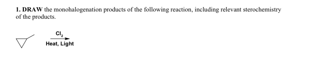 Solved 1. DRAW the monohalogenation products of the | Chegg.com