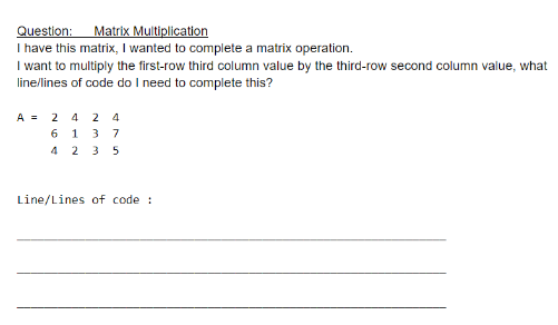 Solved Question: Matrix Multiplication I have this matrix, I | Chegg.com