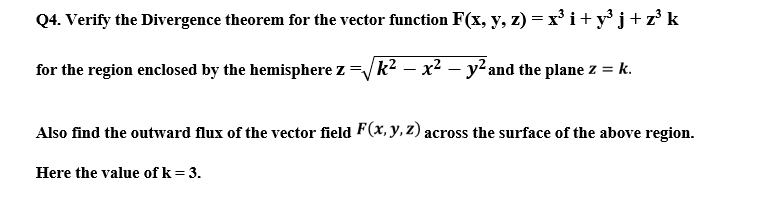 Solved Q4. Verify the Divergence theorem for the vector | Chegg.com