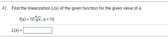 Solved 42 Find The Linearization L X Of The Given Function