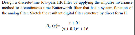 Solved Design a discrete-time low-pass IIR filter by | Chegg.com