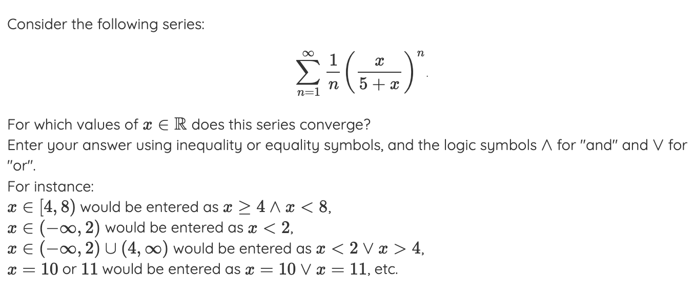 Solved Consider the following series:∑n=1∞1n(x5+x)nFor which | Chegg.com
