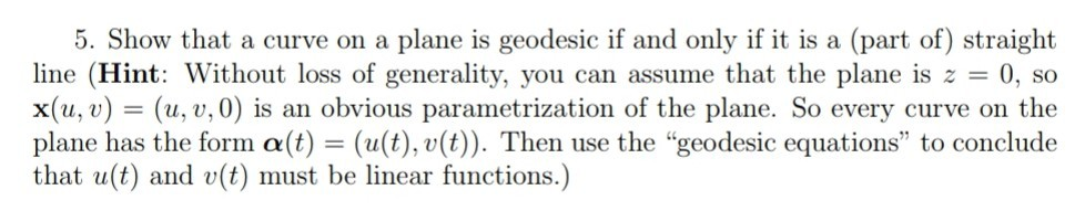 Solved 5. Show that a curve on a plane is geodesic if and | Chegg.com