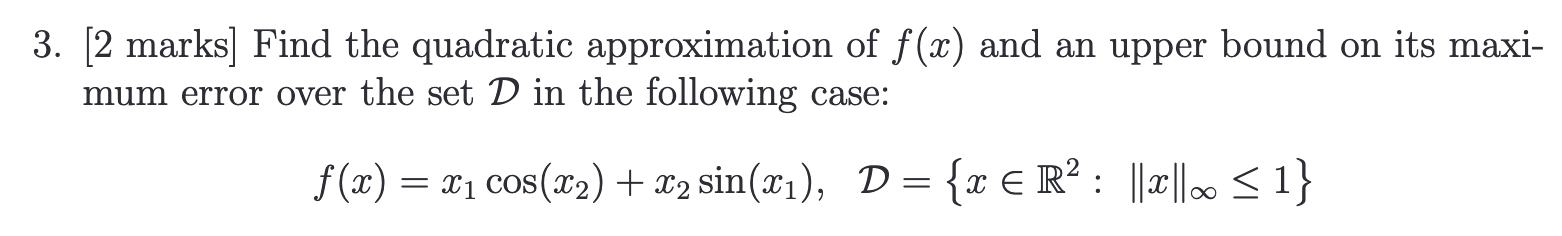 Solved 3. [2 marks ] Find the quadratic approximation of | Chegg.com