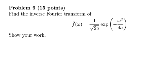 Solved Problem 6 (15 ﻿points)Find the inverse Fourier | Chegg.com