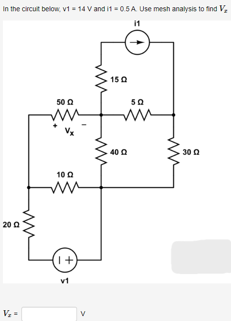 Solved In the circuit below, v1=14 V and i1=0.5 A. Use mesh | Chegg.com
