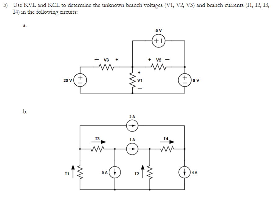 Solved 5) Use KVL and KCL to determine the unknown branch | Chegg.com