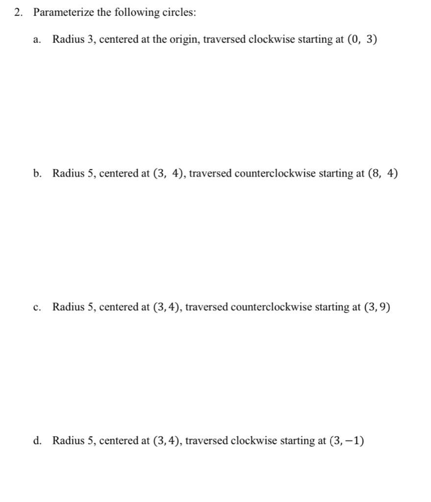 Solved 2. Parameterize the following circles: a. Radius 3, | Chegg.com