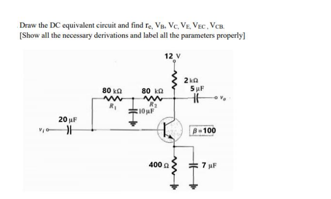 Solved Draw the DC equivalent circuit and find re, VB, VC, | Chegg.com