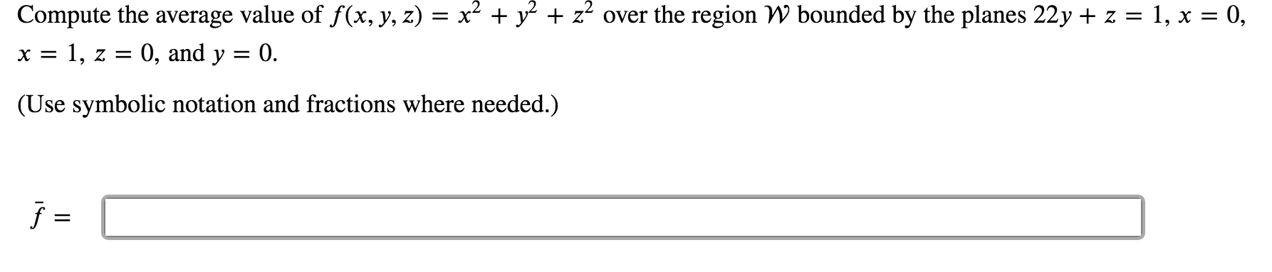 Solved Compute the average value of 𝑓(𝑥,𝑦,𝑧)=𝑥2+𝑦2+𝑧2 | Chegg.com