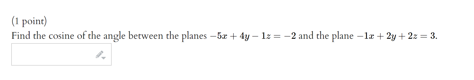 Solved (1 point) Find the cosine of the angle between the | Chegg.com