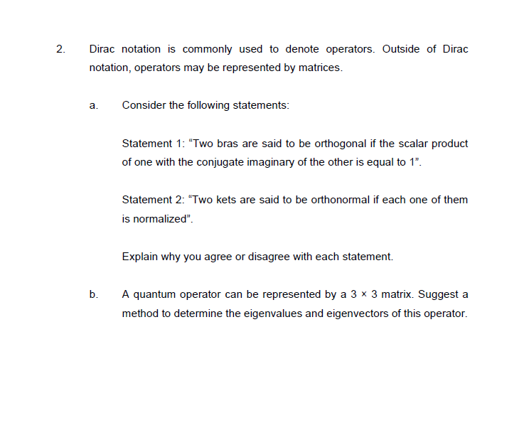 Solved Dirac notation is commonly used to denote operators. | Chegg.com