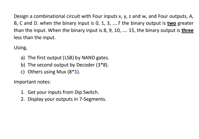 Solved Design a combinational circuit with Four inputs x, y, | Chegg.com